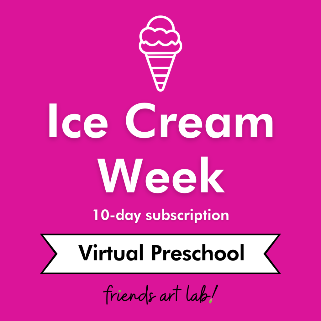 Virtual Preschool – Ice Cream Week - Friends Art Lab