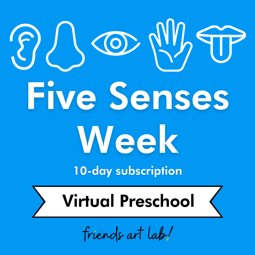 Virtual Preschool – Five Senses Week - Friends Art Lab